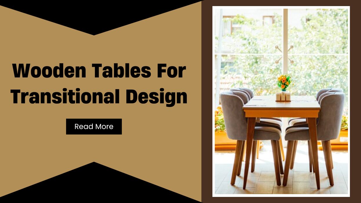 Wooden Tables for Transitional Design - Wood Slabs